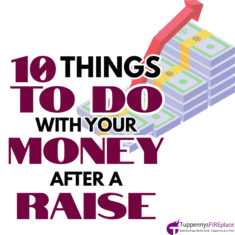 10 Things to Do With Your Money after a raise - Tuppennys Fireplace