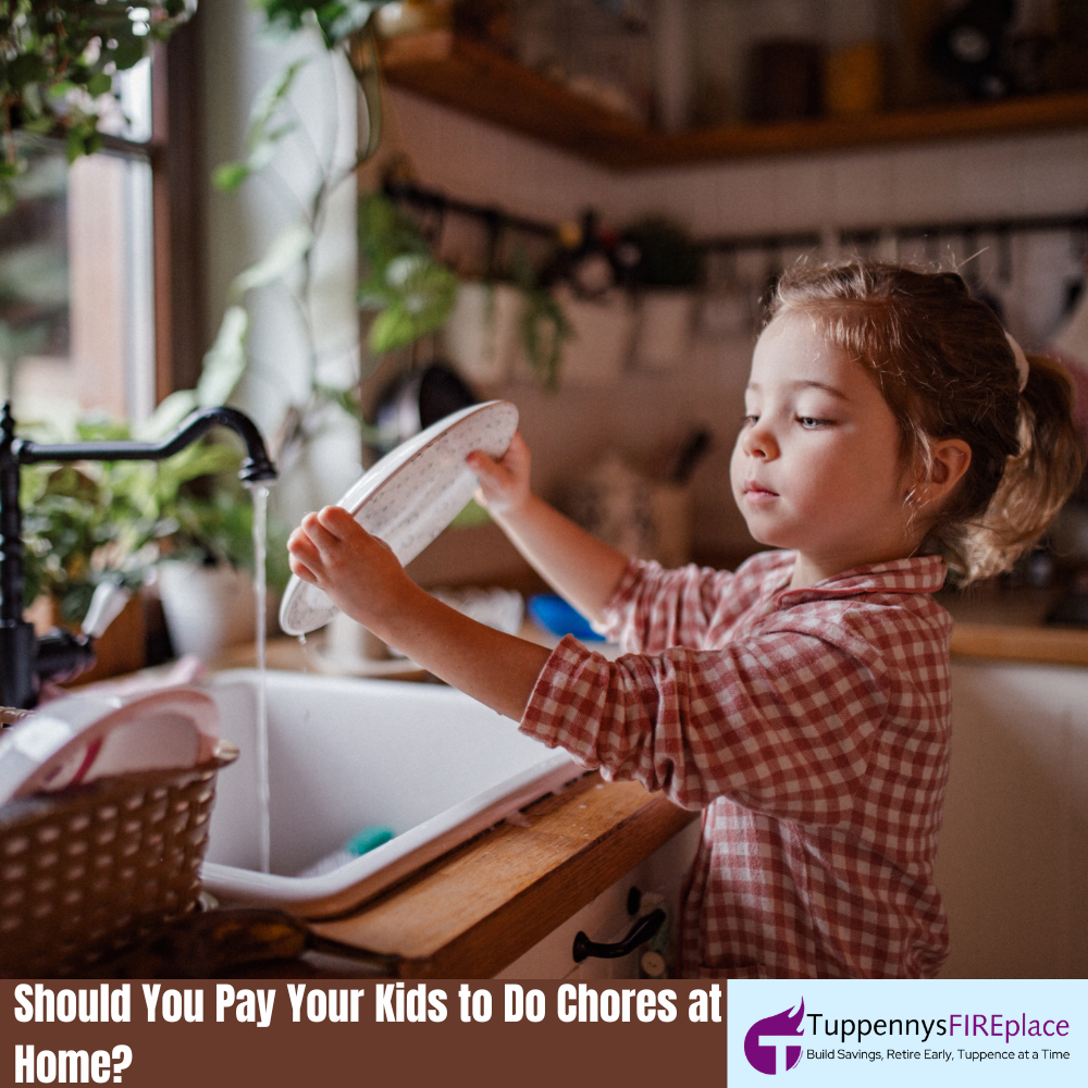 Should You Pay Your Kids to Do Chores at Home? - Tuppennys Fireplace